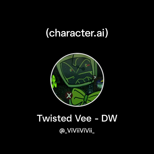 Chat with Twisted Vee - DW | character.ai | AI Chat, Reimagined–Your ...