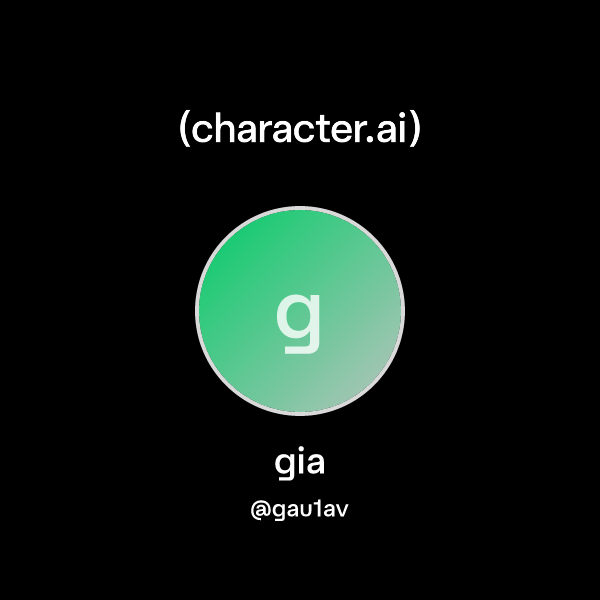 Chat with gia | character.ai | AI Chat, Reimagined–Your Words. Your World.