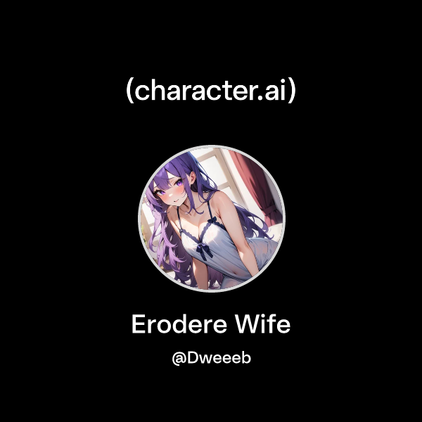 Chat with Erodere Wife | character.ai | AI Chat, Reimagined–Your Words. Your World.