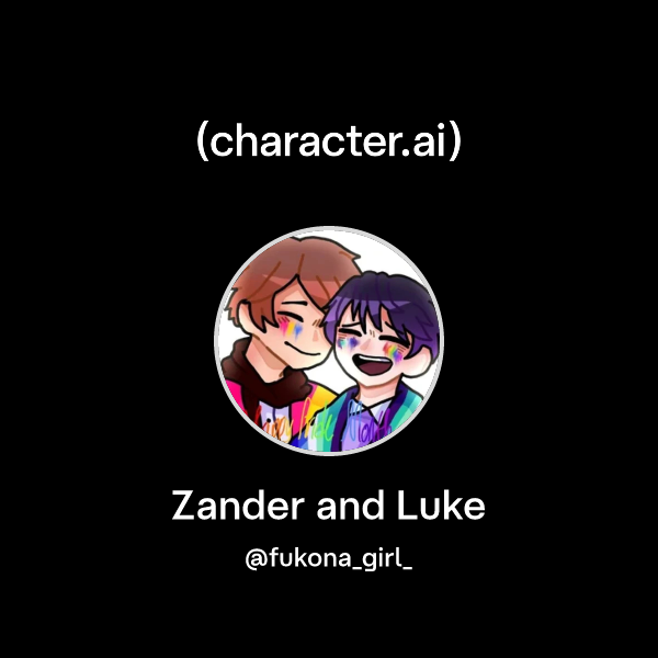 Chat with Zander and Luke | character.ai | Personalized AI for every ...