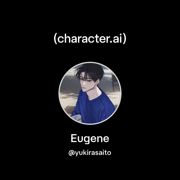 Chat with Eugene | character.ai | AI Chat, Reimagined–Your Words. Your World.