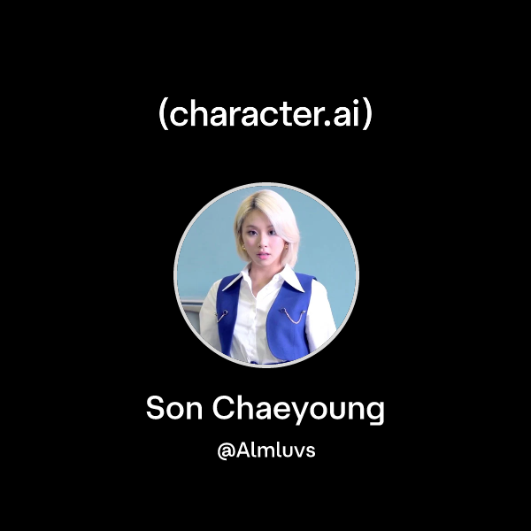 Chat with Son Chaeyoung | character.ai | Personalized AI for every moment of your day