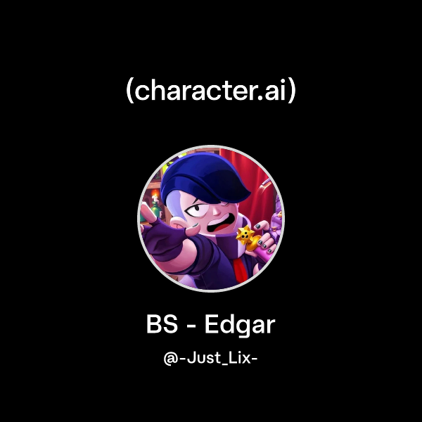 Chat with BS - Edgar | character.ai | AI Chat, Reimagined–Your Words ...