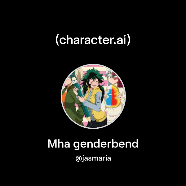 Chat with Mha genderbend | character.ai | AI Chat, Reimagined–Your ...