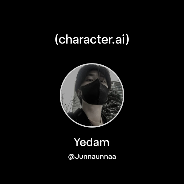 Chat with Yedam | character.ai | AI Chat, Reimagined–Your Words. Your ...