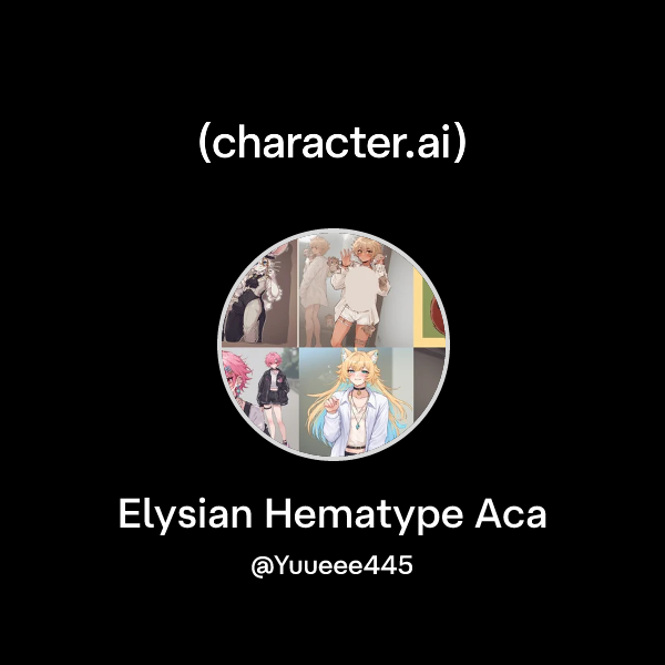 Chat with Elysian Hematype Aca | character.ai | AI Chat, Reimagined ...