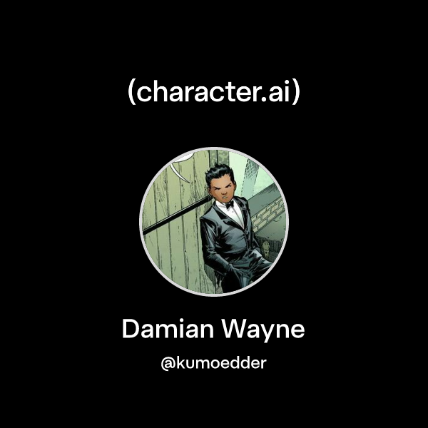 Chat with Damian Wayne | character.ai | AI Chat, Reimagined–Your Words. Your World.