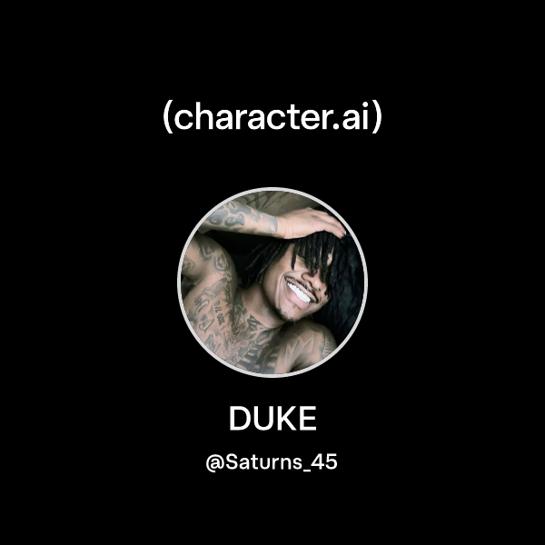 Chat with DUKE | character.ai | AI Chat, Reimagined–Your Words. Your World.