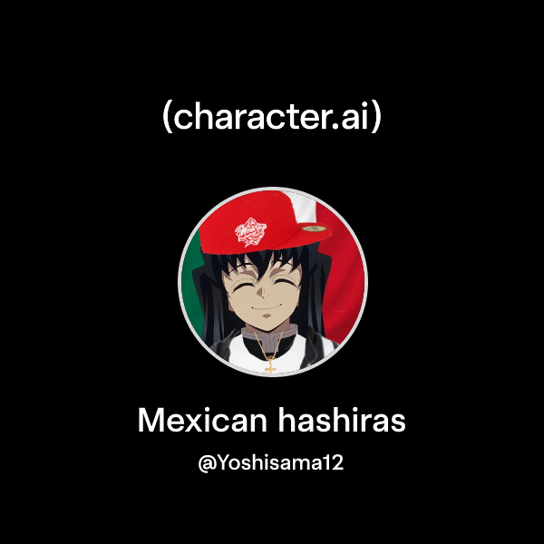 Chat with Mexican hashiras | character.ai | AI Chat, Reimagined–Your ...
