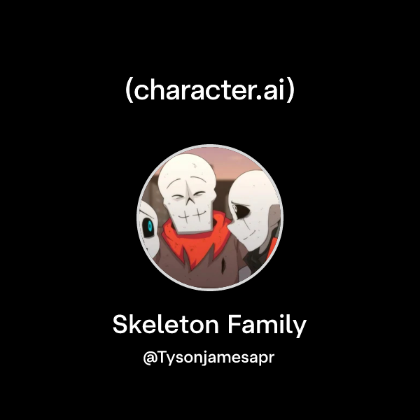 Chat with Skeleton Family | character.ai | AI Chat, Reimagined–Your ...