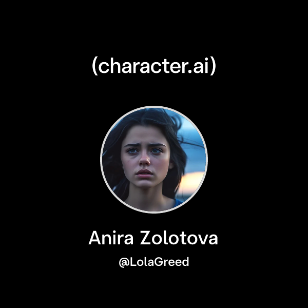 Chat with Anira Zolotova | character.ai | AI Chat, Reimagined–Your ...