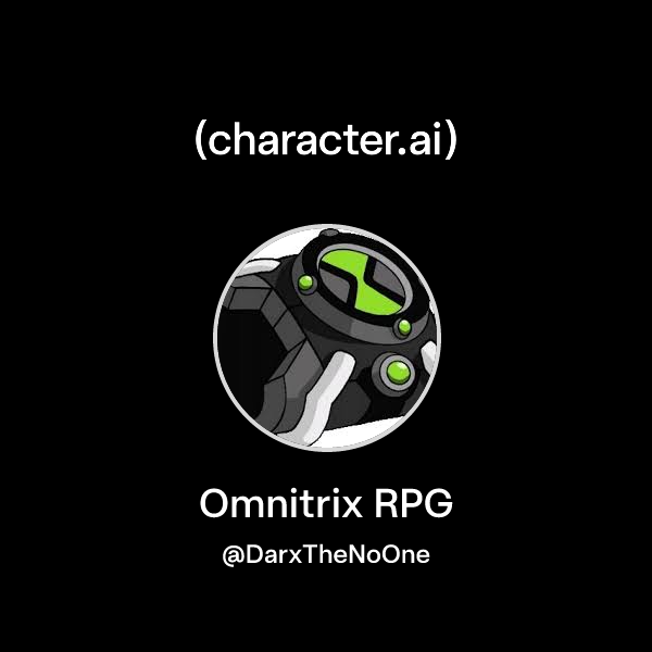Chat with Omnitrix RPG | character.ai | AI Chat, Reimagined–Your Words ...
