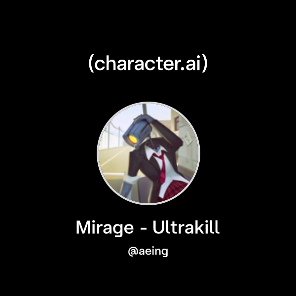 Chat with Mirage - Ultrakill | character.ai | AI Chat, Reimagined–Your ...