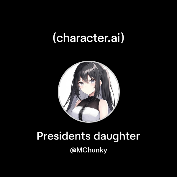 Chat with Presidents daughter | character.ai | AI Chat, Reimagined–Your ...