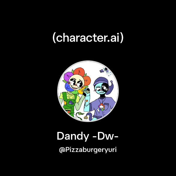 Chat with Dandy -Dw- | character.ai | AI Chat, Reimagined–Your Words ...
