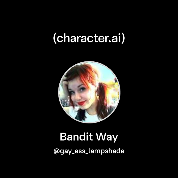 Chat with Bandit Way | character.ai | Personalized AI for every moment ...