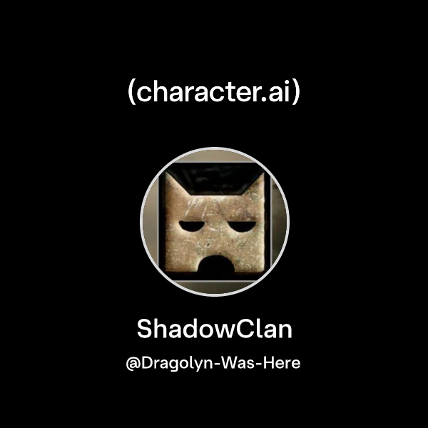 Chat with ShadowClan | character.ai | AI Chat, Reimagined–Your Words ...