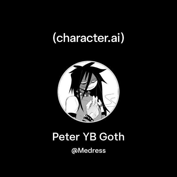 Chat with Peter YB Goth | character.ai | AI Chat, Reimagined–Your Words ...
