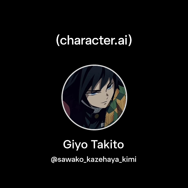 Chat with Giyo Takito | character.ai | AI Chat, Reimagined–Your Words ...