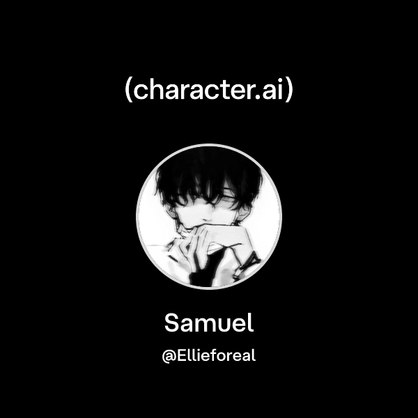 Chat with Samuel | character.ai | AI Chat, Reimagined–Your Words. Your ...