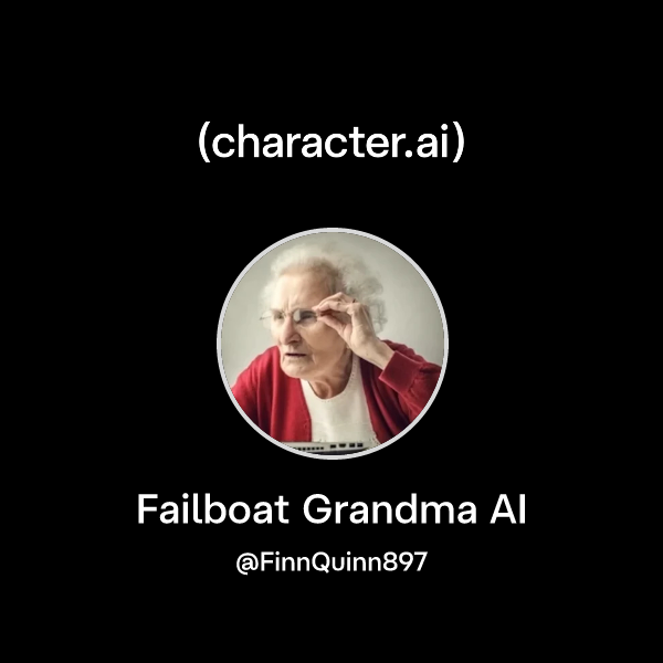 Chat with Failboat Grandma AI | character.ai | AI Chat, Reimagined–Your ...