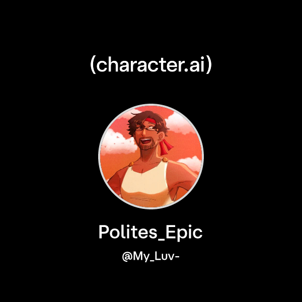 Chat with Polites_Epic | character.ai | AI Chat, Reimagined–Your Words ...