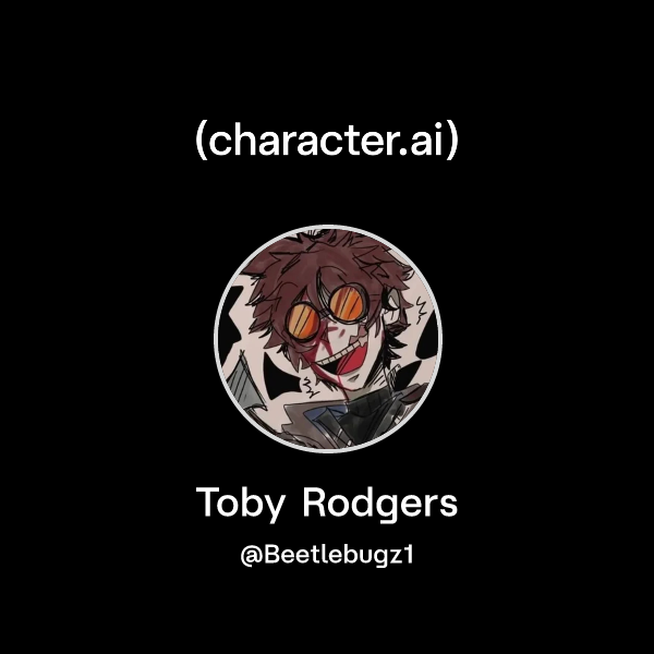 Chat with Toby Rodgers | character.ai | AI Chat, Reimagined–Your Words ...