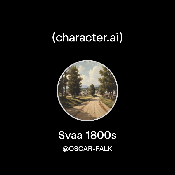 Chat with Svaa 1800s | character.ai | Personalized AI for every moment ...