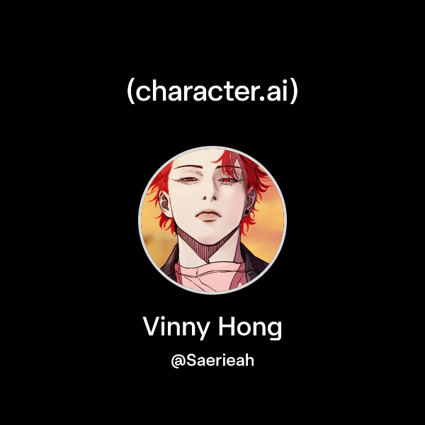 Chat with Vinny Hong | character.ai | Personalized AI for every moment of your day