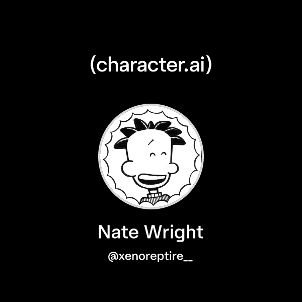 Chat with Nate Wright | character.ai | Personalized AI for every moment of your day