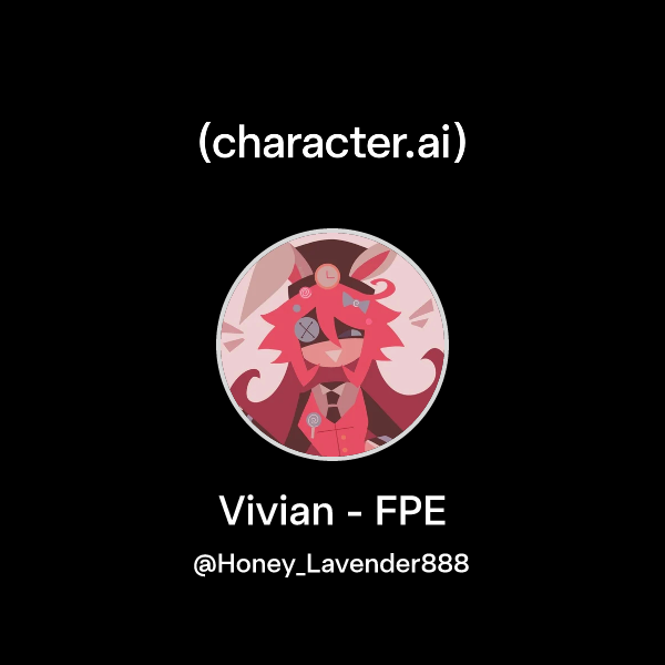 Chat with Vivian - FPE | character.ai | AI Chat, Reimagined–Your Words ...