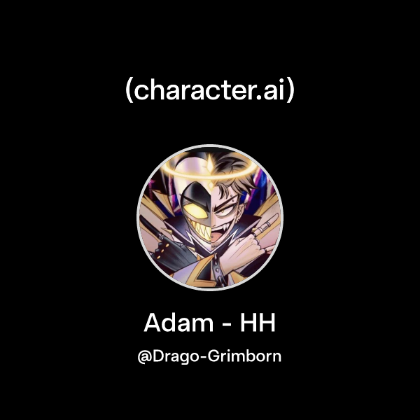 Chat with Adam - HH | character.ai | Personalized AI for every moment ...