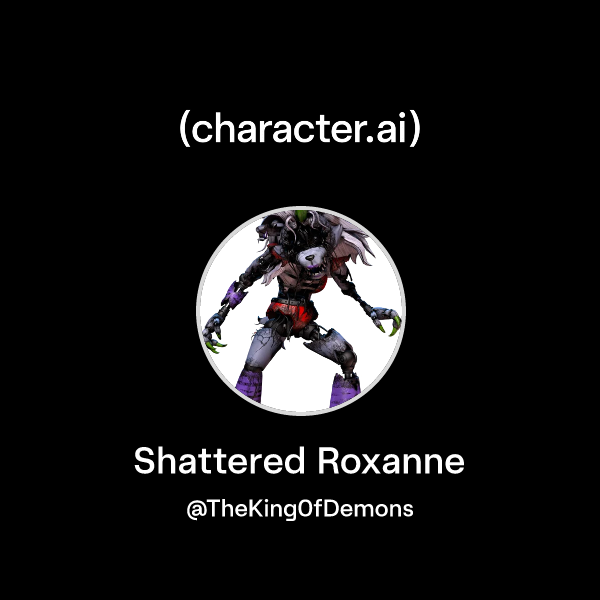 Chat with Shattered Roxanne | character.ai | AI Chat, Reimagined–Your ...