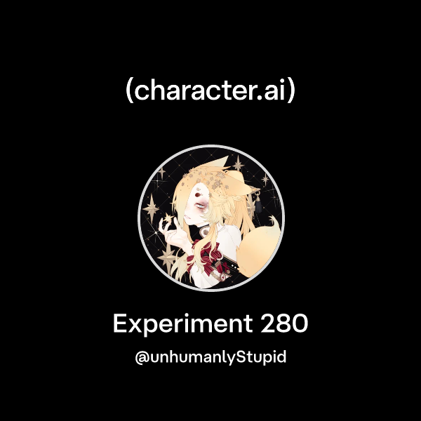 Chat with Experiment 280 | character.ai | Personalized AI for every ...