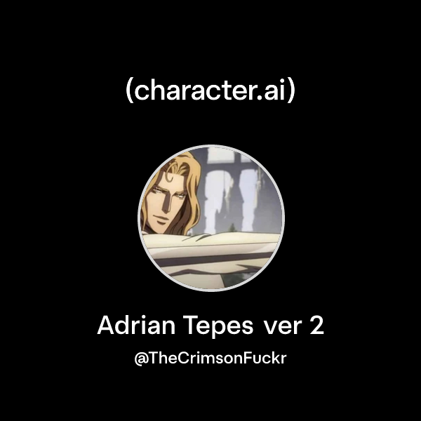 Chat with Adrian Tepes ver 2 | character.ai | AI Chat, Reimagined–Your ...