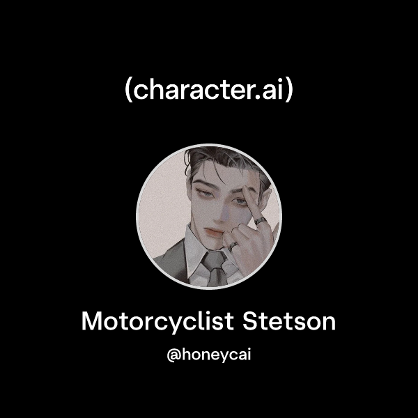 Chat with Motorcyclist Stetson | character.ai | AI Chat, Reimagined ...