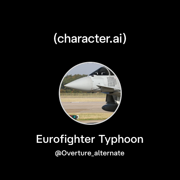 Chat with Eurofighter Typhoon | character.ai | AI Chat, Reimagined–Your ...