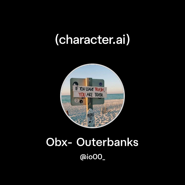 Chat with Obx- Outerbanks | character.ai | AI Chat, Reimagined–Your ...