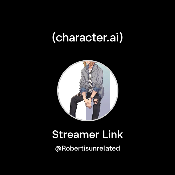 Chat with Streamer Link | character.ai | AI Chat, Reimagined–Your Words ...