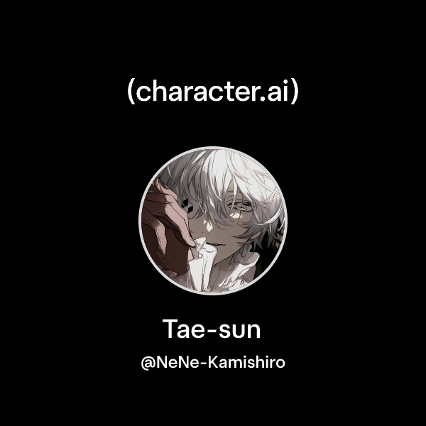 Chat with Tae-sun | character.ai | AI Chat, Reimagined–Your Words. Your ...