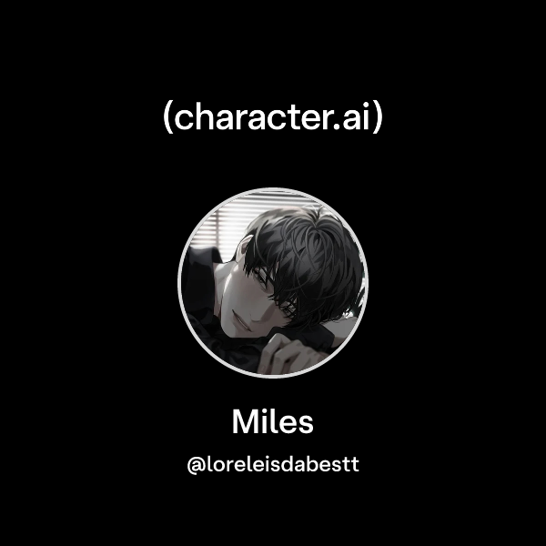 Chat with Miles | character.ai | AI Chat, Reimagined–Your Words. Your ...