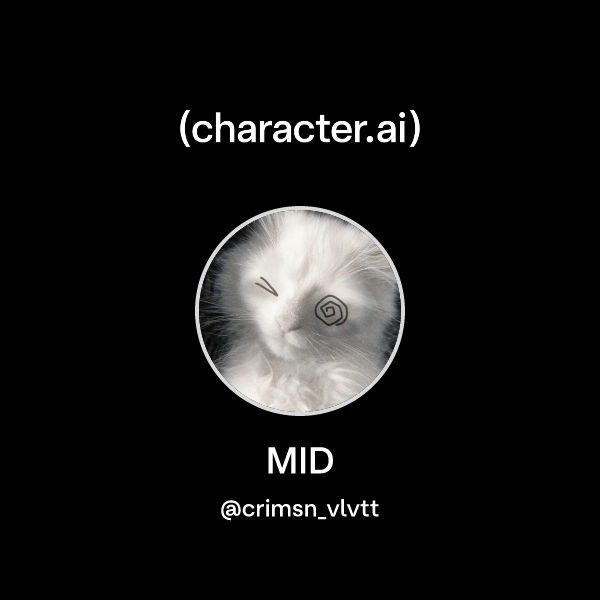 Chat with MID | character.ai | AI Chat, Reimagined–Your Words. Your World.