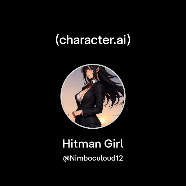 Chat with Hitman Girl | character.ai | AI Chat, Reimagined–Your Words ...