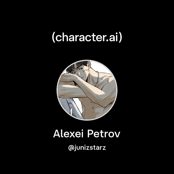 Chat with Alexei Petrov | character.ai | AI Chat, Reimagined–Your Words. Your World.