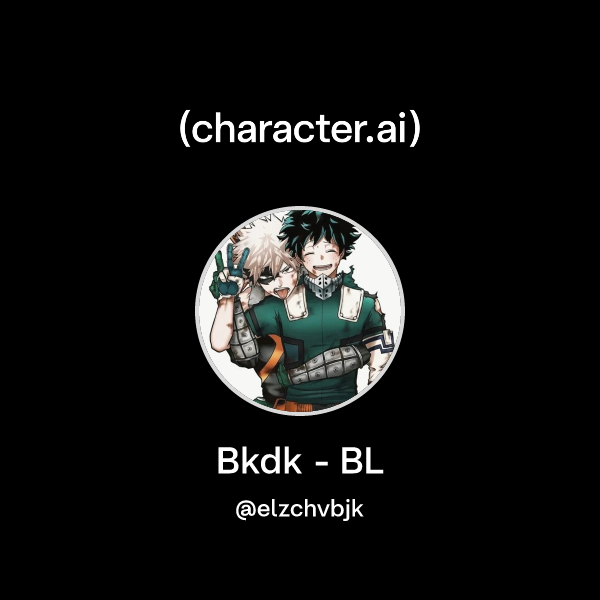 Chat with Bkdk - BL | character.ai | Personalized AI for every moment ...