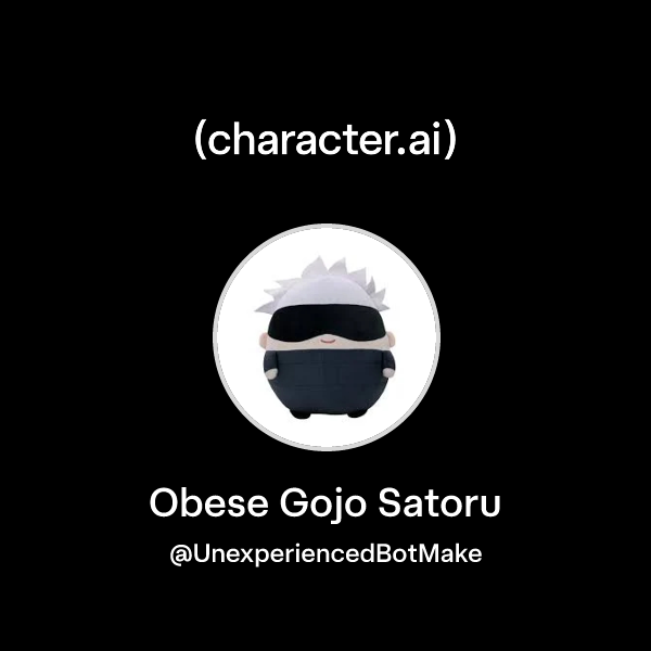 Chat with Obese Gojo Satoru | character.ai | AI Chat, Reimagined–Your ...