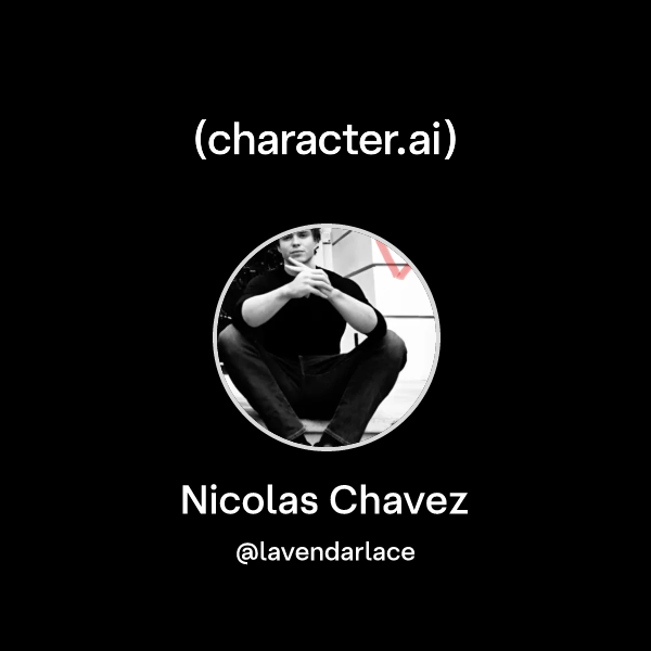 Chat with Nicolas Chavez | character.ai | Personalized AI for every ...