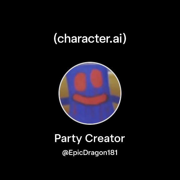 Chat with Party Creator | character.ai | AI Chat, Reimagined–Your Words ...
