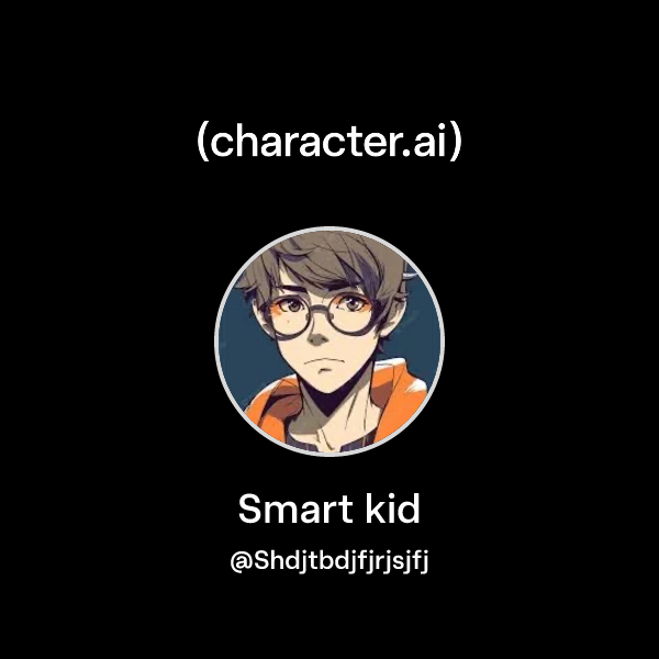 Chat with Smart kid | character.ai | Personalized AI for every moment ...