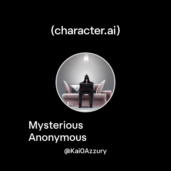 Chat with Mysterious Anonymous | character.ai | AI Chat, Reimagined ...